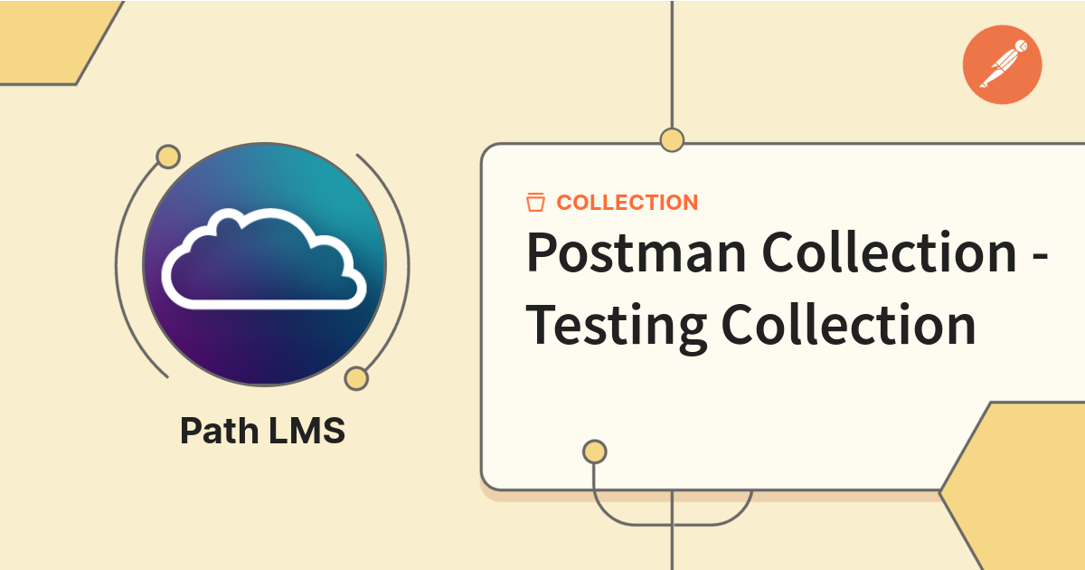 Postman Collection Testing Collection Path Lms Reporting Api Production Collection